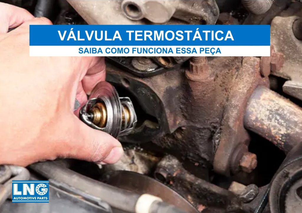 Válvula Termostática: Saiba como funciona essa peça - LNG